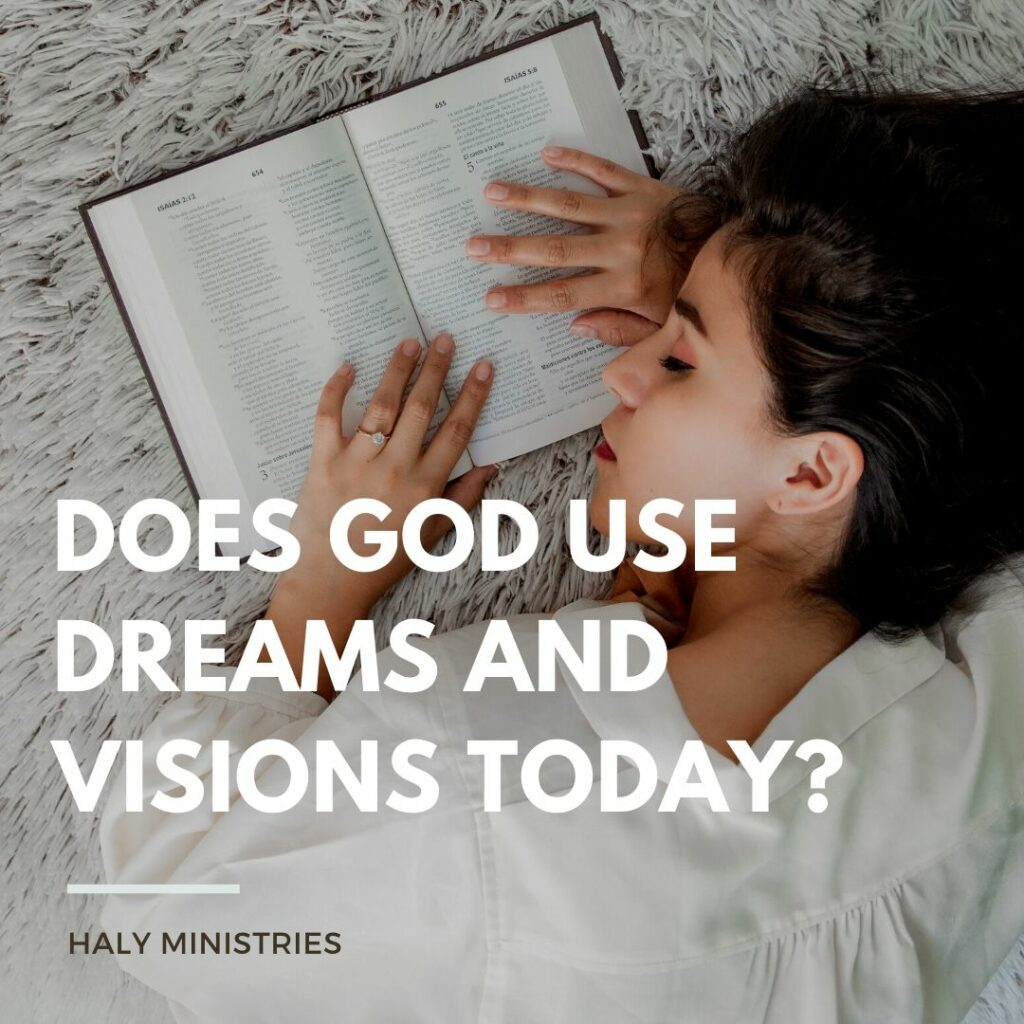 Does God use Dreams and Visions Today? | Haly Ministries