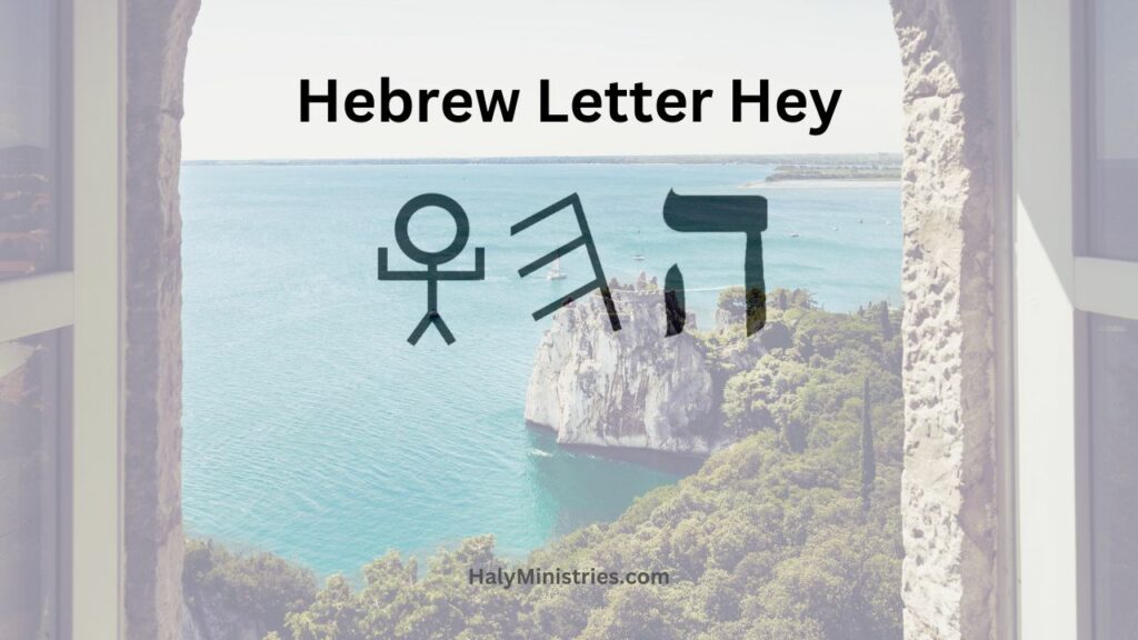 Hebrew Letter Hey: Unlocking the Hidden Meaning