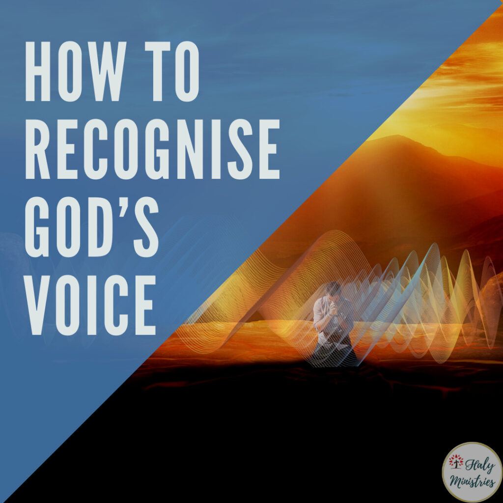 How to Recognise God’s Voice | Haly Ministries